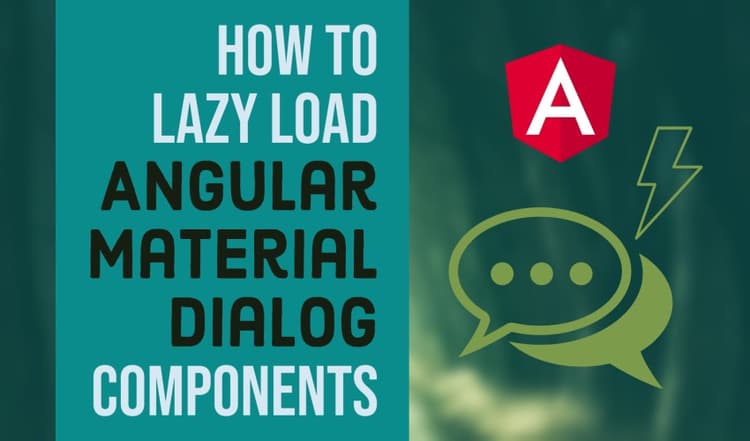 How to lazy load Angular Material Dialogs | Zoaib Khan